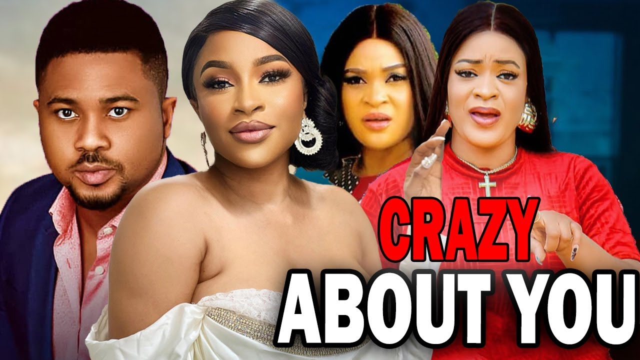 CRAZY ABOUT YOU - Nigerian Movies 2024- MIKE GODSON| MARY IGWE 2023 ...