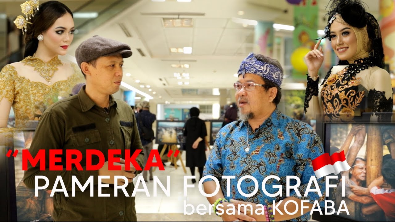 "MERDEKA" PAMERAN FOTOGRAFI bersama KOFABA bandung, HUT RI 75 - YouTube