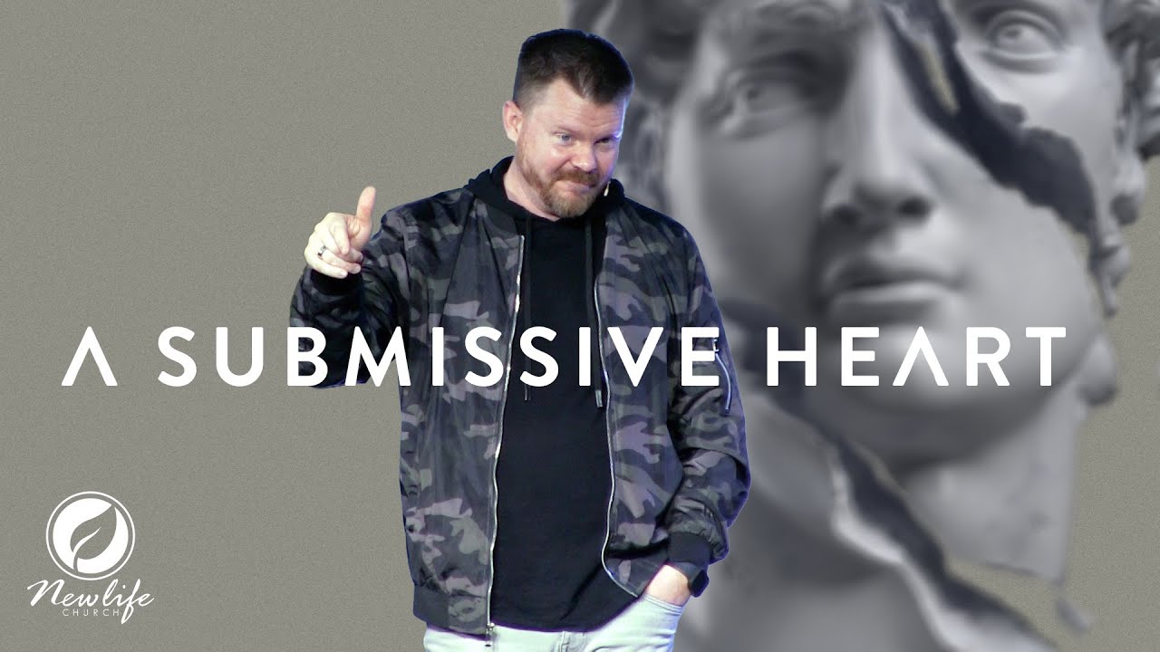 A Submissive Heart | Pastor David Sangster | NEW LIFE Church - YouTube