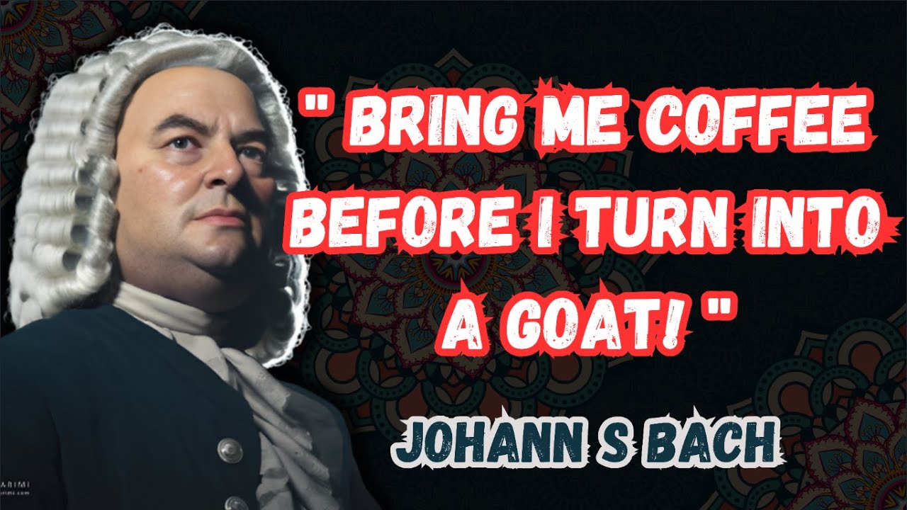 Johann Sebastian Bach Quotes & Thoughts That Men Always Learn Too Late ...