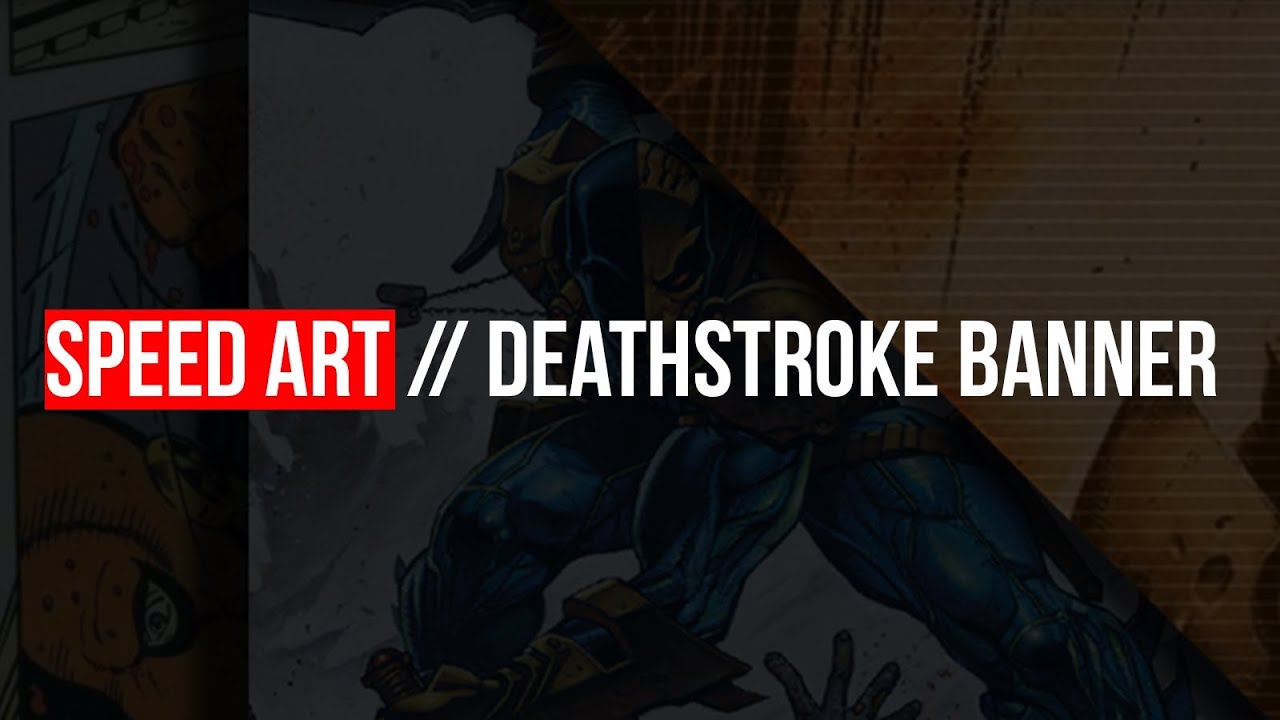 Speed Art // Deathstroke banner - YouTube