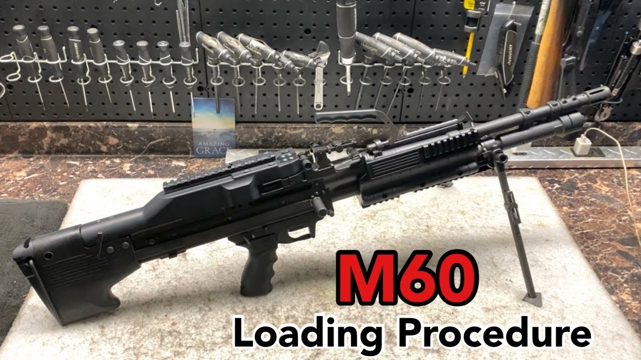 How to Properly Load the M60 Machine Gun - YouTube