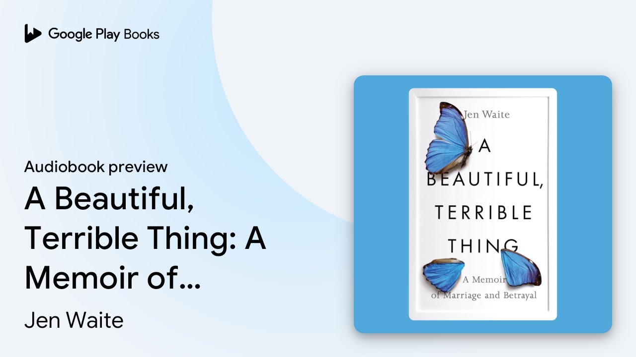 A Beautiful, Terrible Thing: A Memoir of… by Jen Waite · Audiobook ...