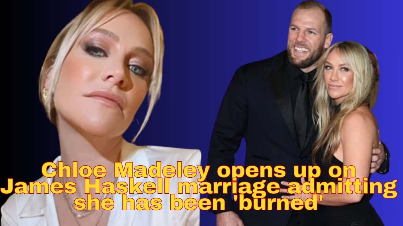 Chloe Madeley opens up on James Haskell marriage admitting she has been ...