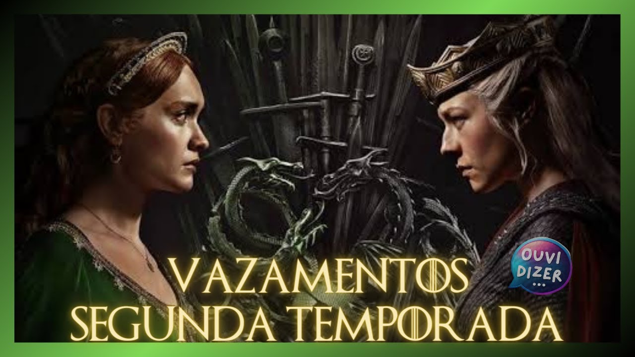House Of The Dragon Vazamentos Da Segunda Temporada Youtube