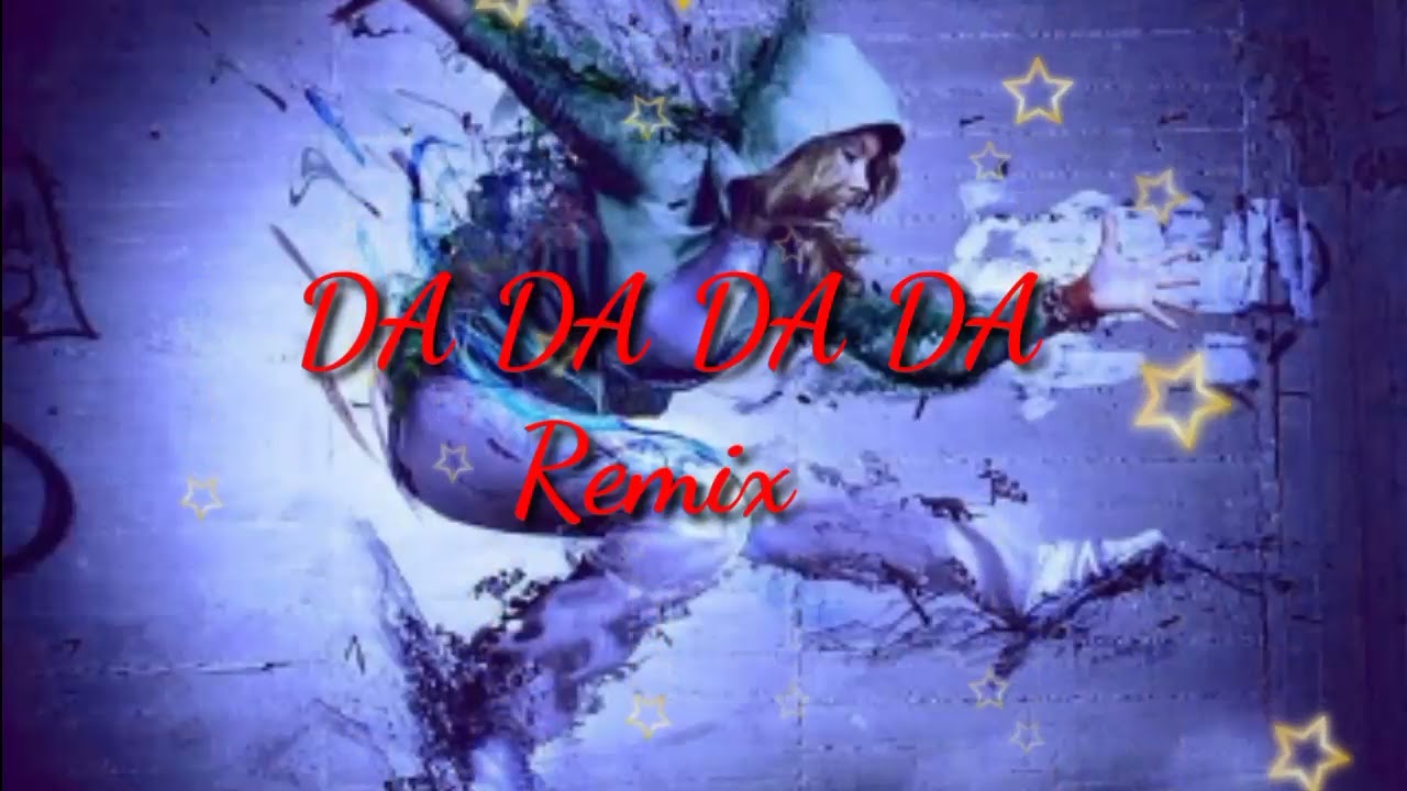 new remix English song (DA DA DA DA ) remix song ,,, - YouTube