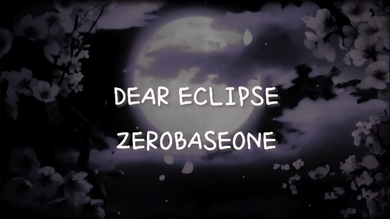 ZEROBASEONE - DEAR ECLIPSE (SUB INDO LIRIK) - YouTube
