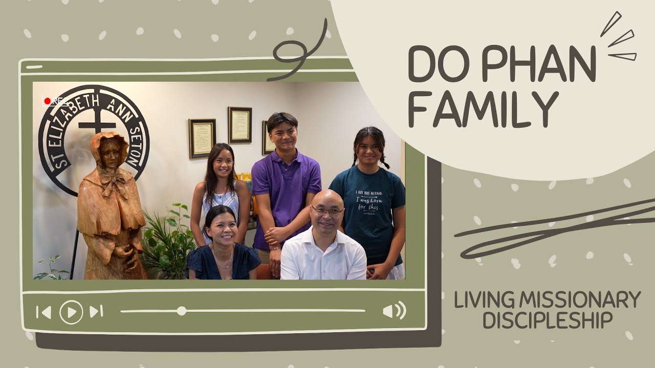Missionary Discipleship: Do Phan Family, July 2025, St. Elizabeth Ann ...