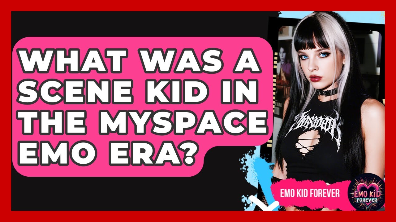 What Was A Scene Kid In The MySpace Emo Era? - Emo Kid Forever - YouTube