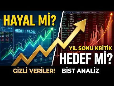 Borsada 18.000 Hayal mi, Hedef mi? Yıl Sonu İçin Kritik Analiz!