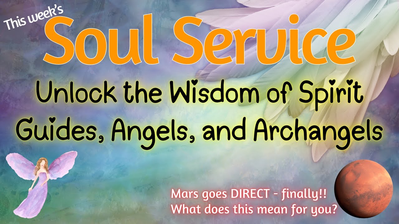 Soul Service: Unlock the Wisdom of Spirit Guides, Angels, and ...
