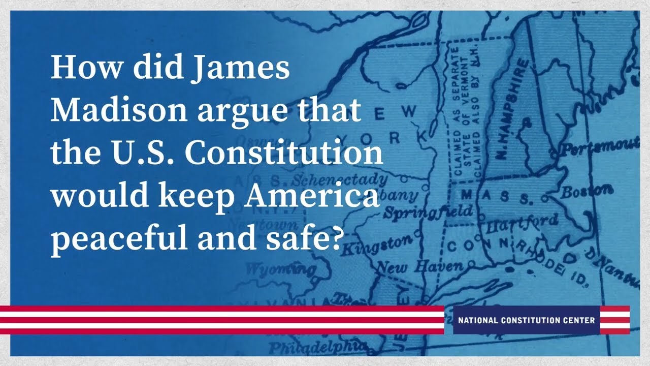 How did James Madison argue that the U.S. Constitution would keep ...
