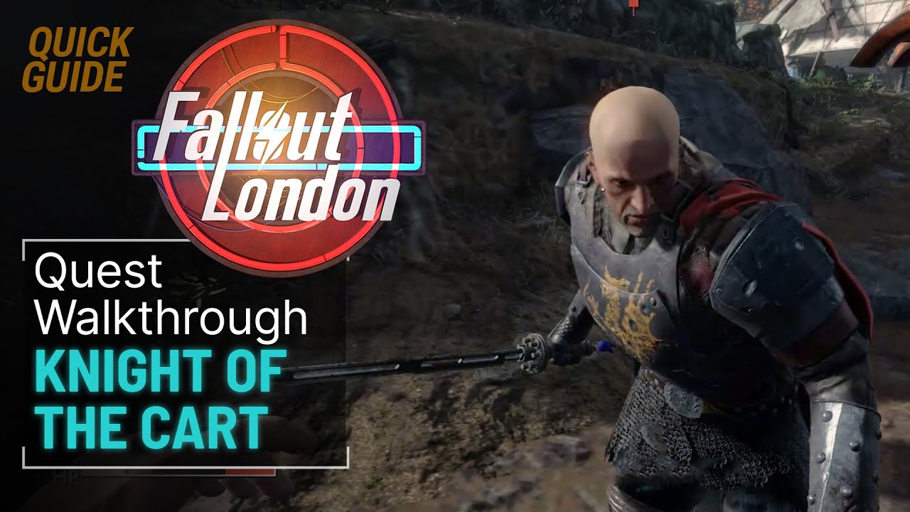 Fallout London Knight of the Cart Quest Walkthrough - Camelot Knights ...