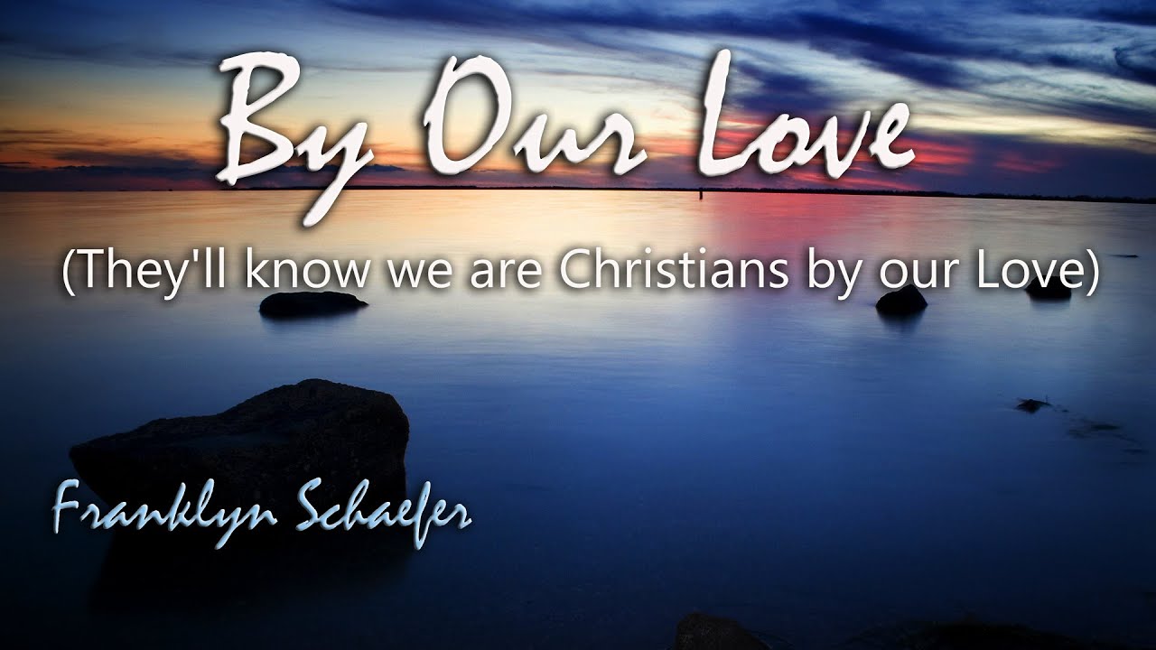 By Our Love, by Franklyn Schaefer (lyric video) - YouTube