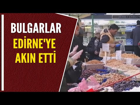BULGARLAR EDİRNE'YE AKIN ETTİ