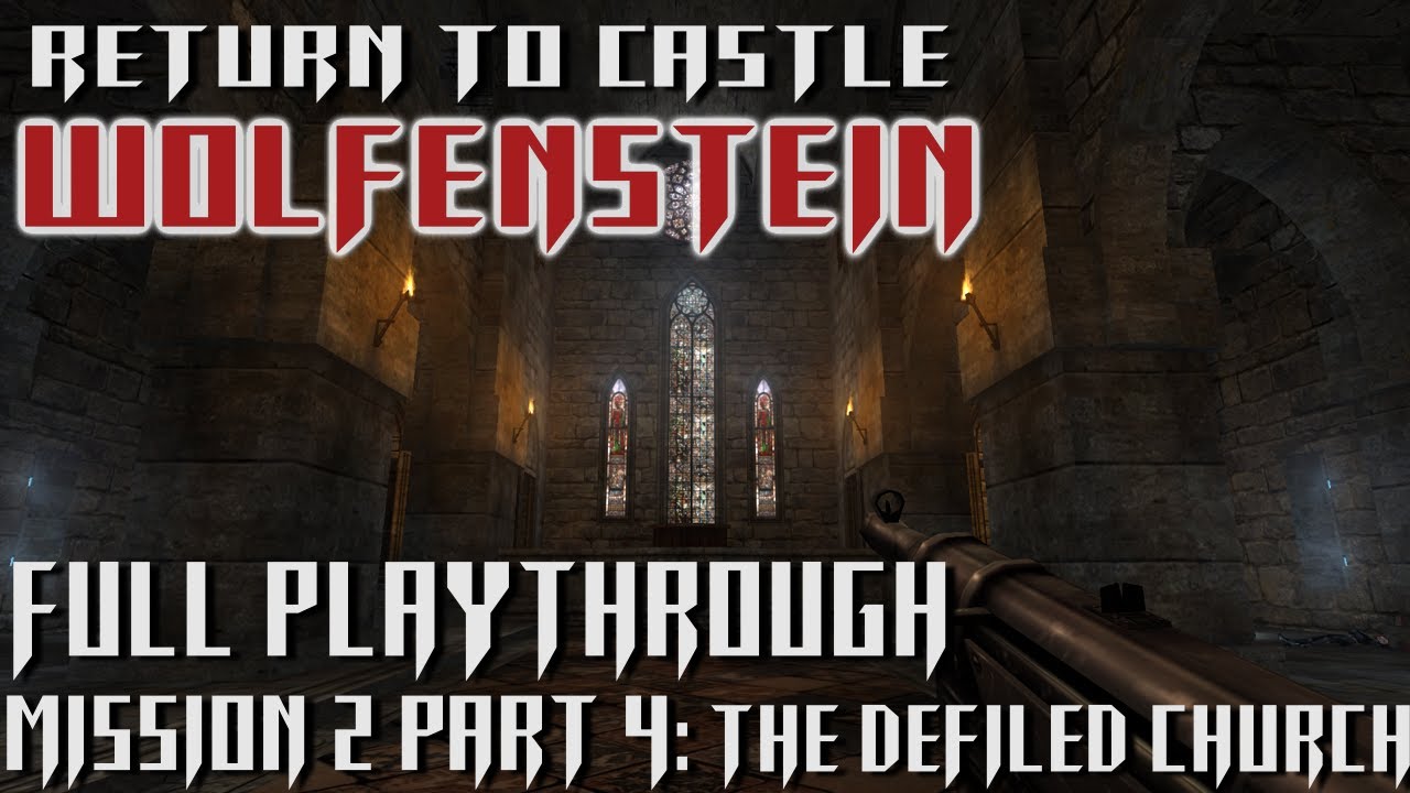 RtCW Playthrough - M2P4 The Defiled Church - YouTube