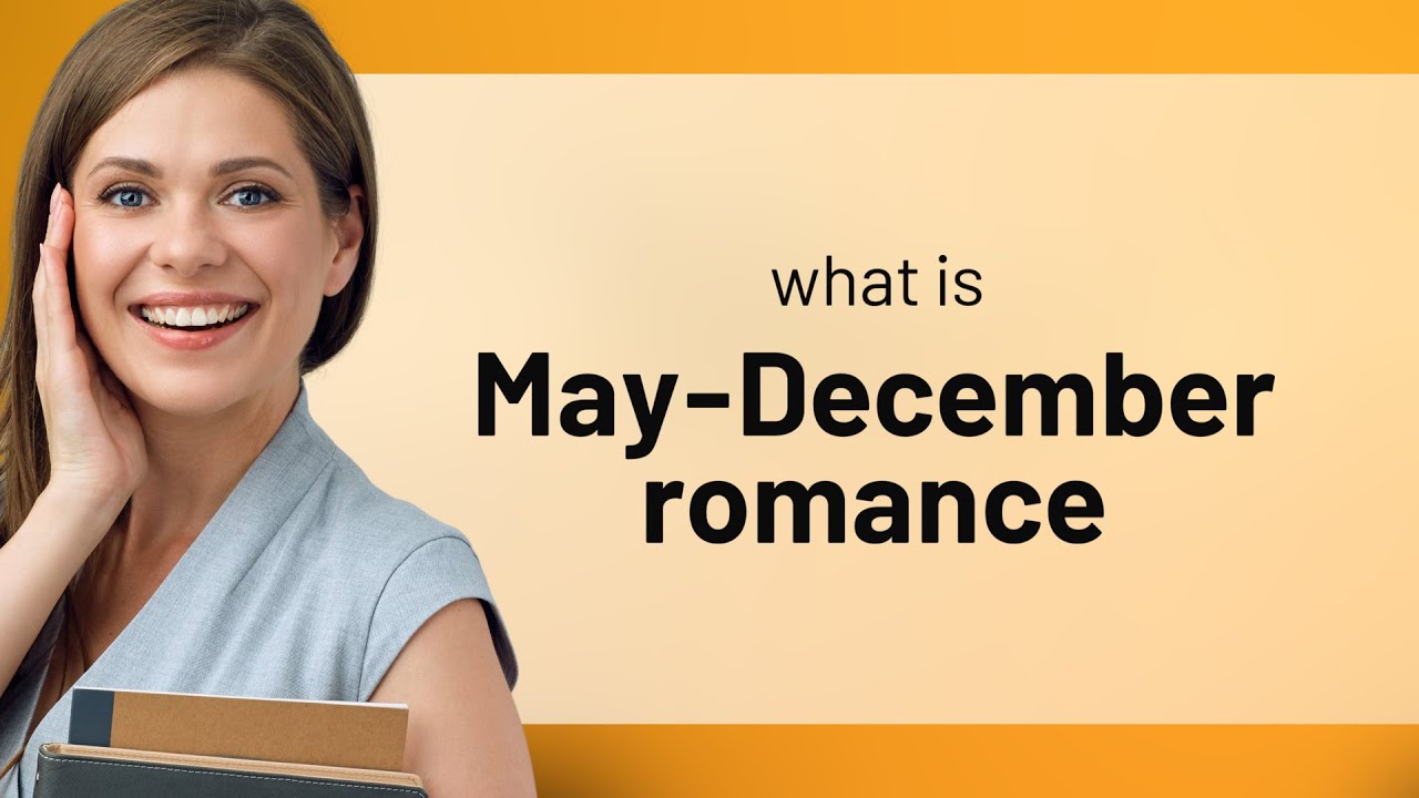 Understanding May-December Romances: A Unique Kind of Love - YouTube