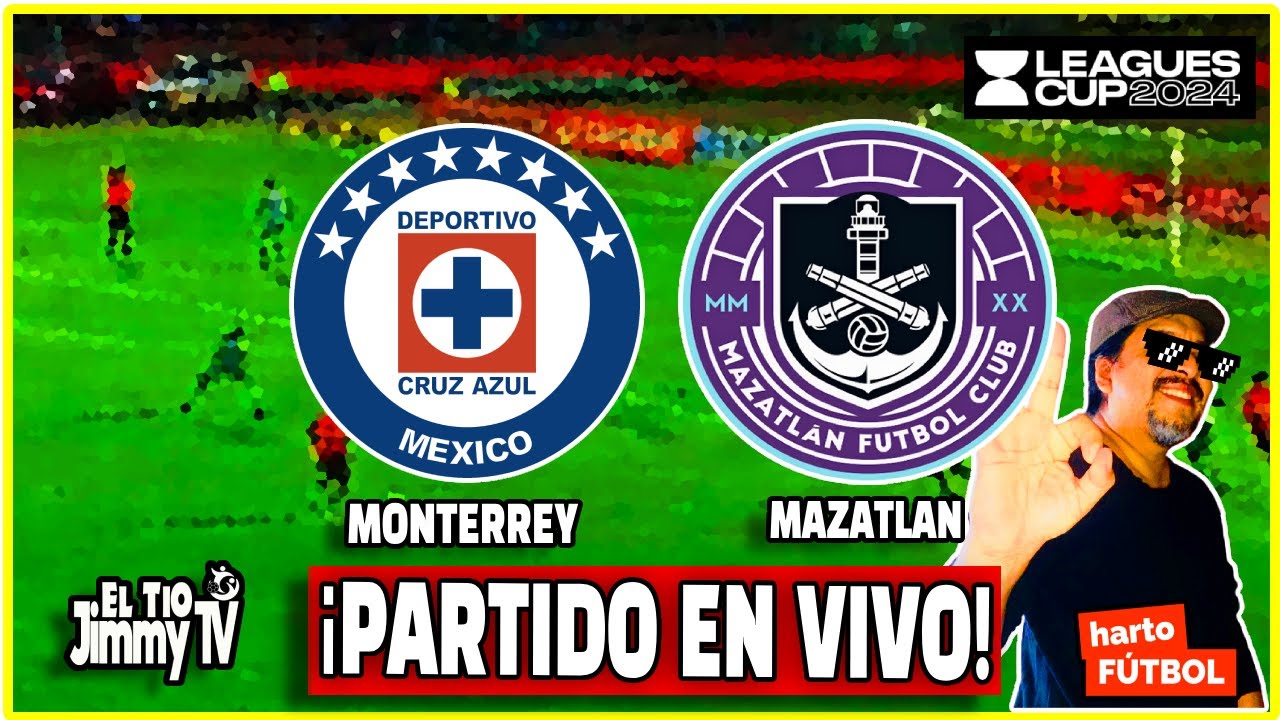 CRUZ AZUL VS MAZATLAN 🟢 LEAGUES CUP 2024 🟡 EN VIVO - YouTube