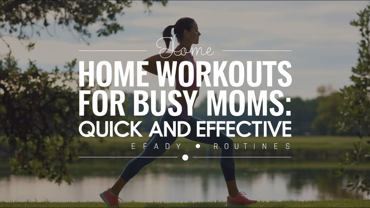 Home Workouts for Busy Moms: Quick and Effective Routines - YouTube