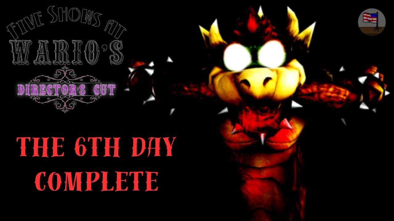 Five Shows at Wario's: Director's Cut || The 6th Day Complete (FSaW ...