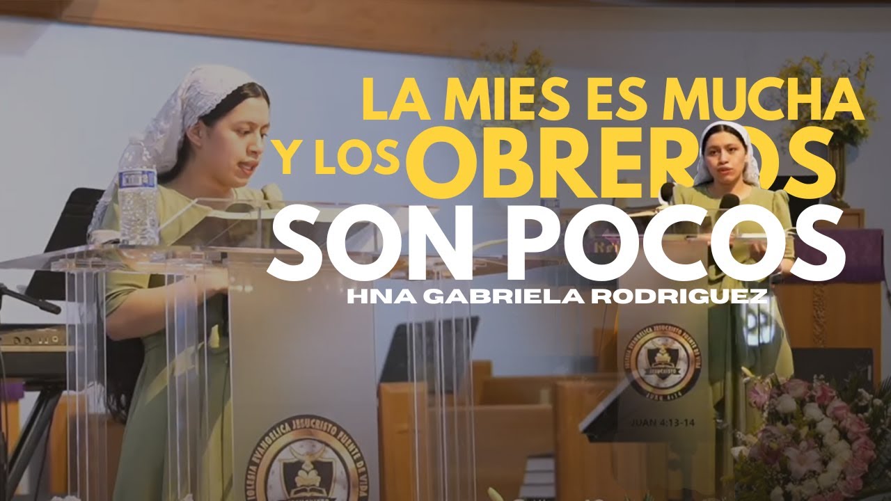 La Mies es Mucha, Y Los Obreros son Pocos | Hna Gabriela Rodriguez ...