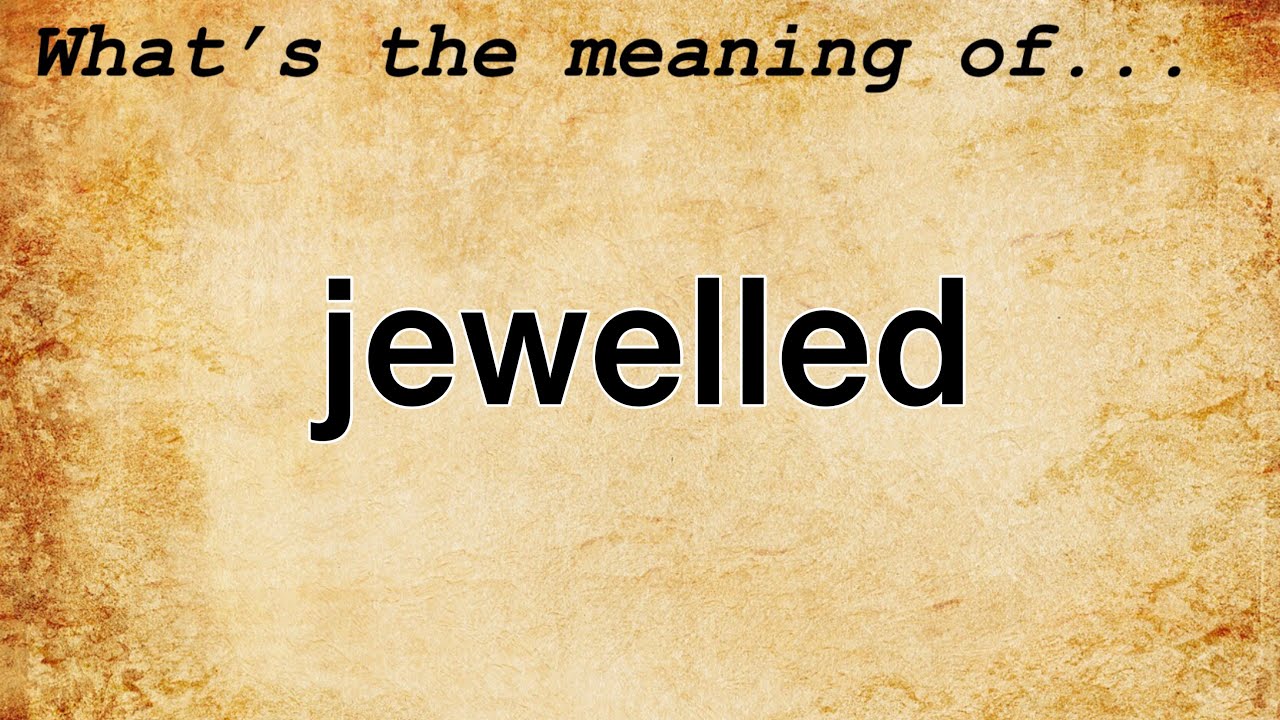 Jewelled Meaning : Definition of Jewelled - YouTube
