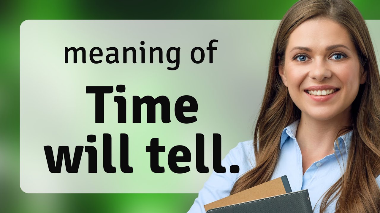 Understanding "Time Will Tell": A Guide to English Idioms - YouTube