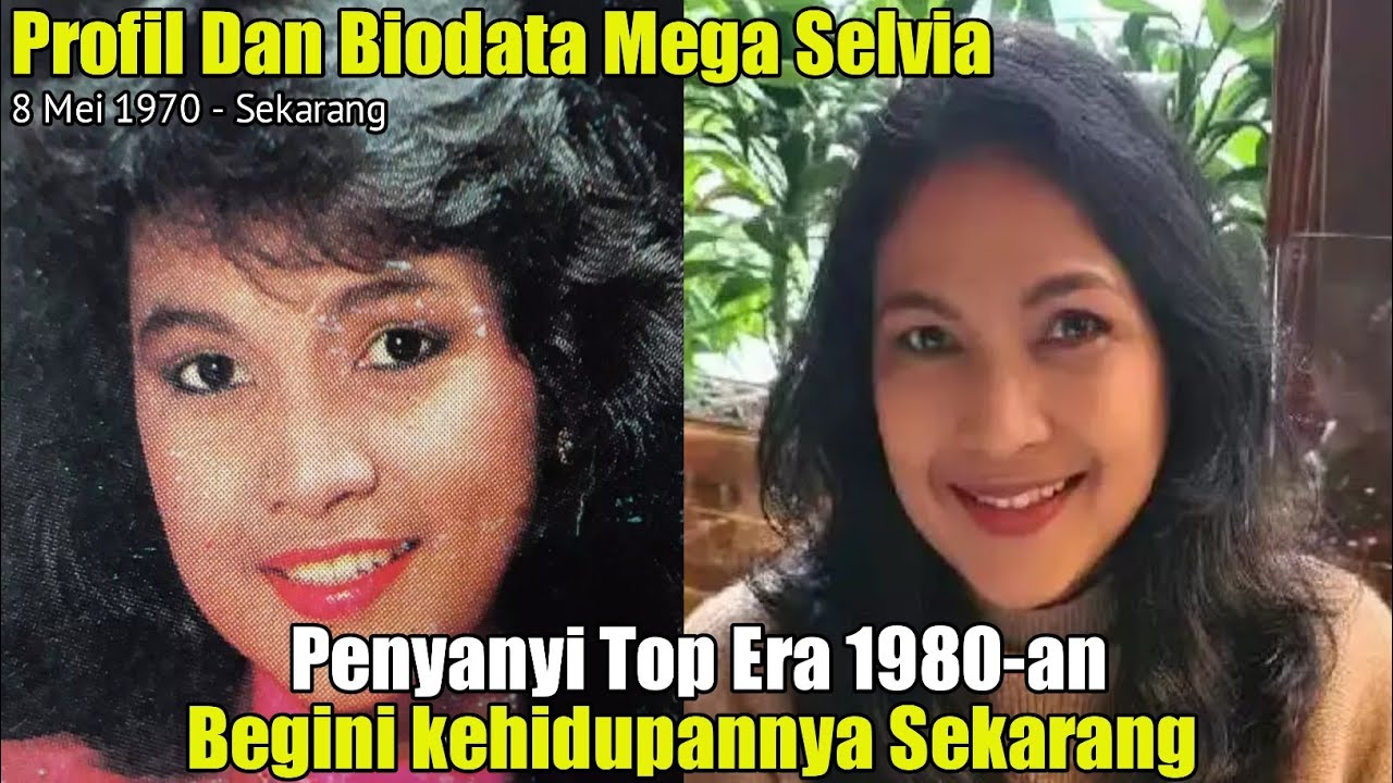 Profil Dan Biodata Mega Selvia Penyanyi Top Era 1980-an, Begini ...