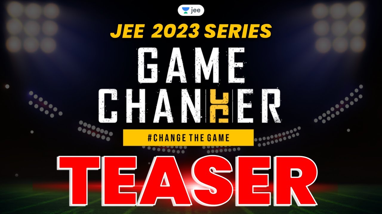 JEE 2023: Game Changer! | Teaser | #jee2023 | #changethegame ...