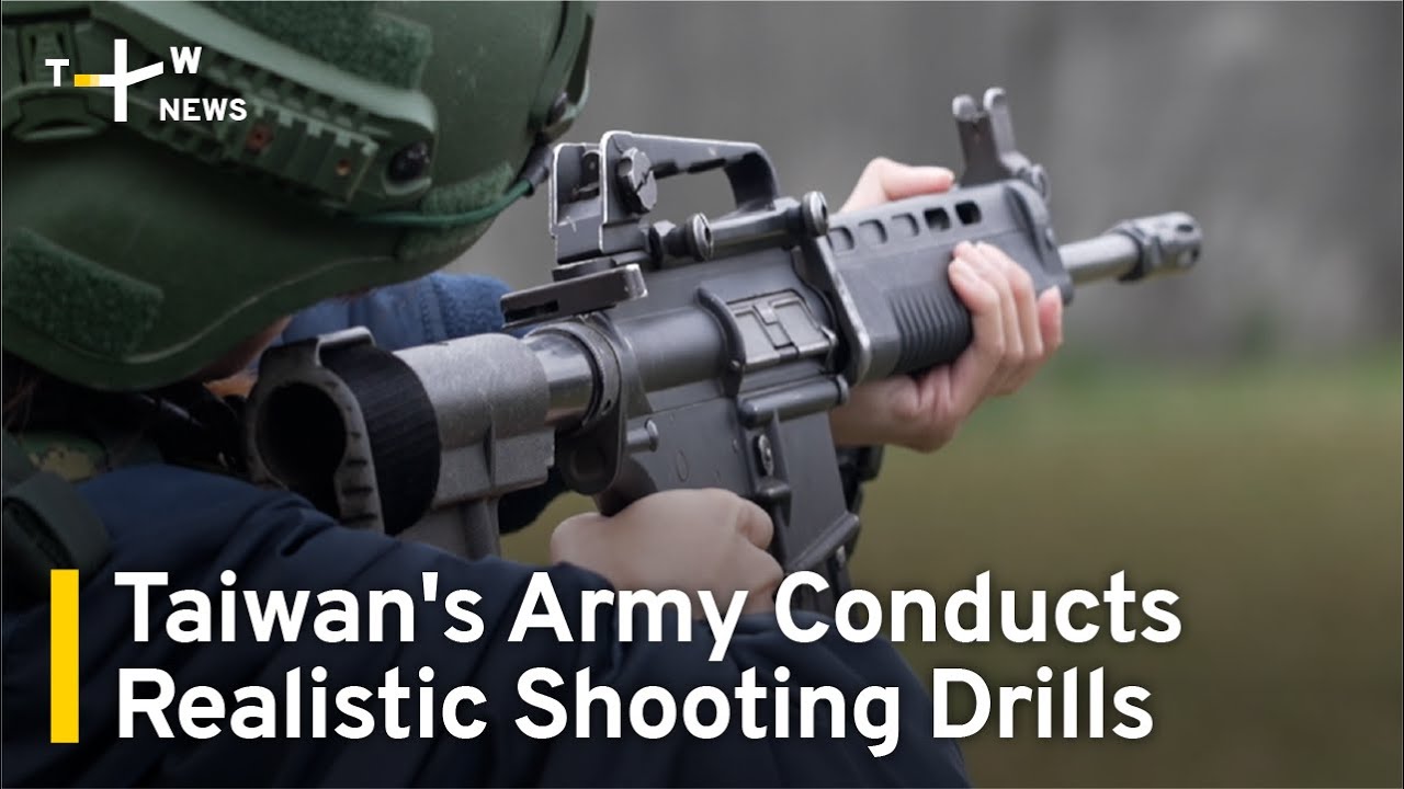 Taiwan's Army Conducts Realistic Shooting Drills | TaiwanPlus News ...