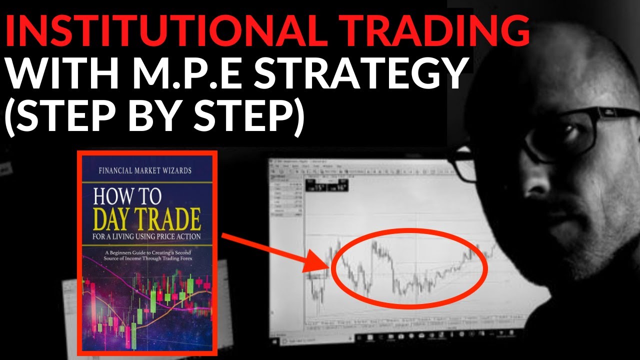 Institutional Trading with M.P.E Price Action Strategy: Step by Step ...