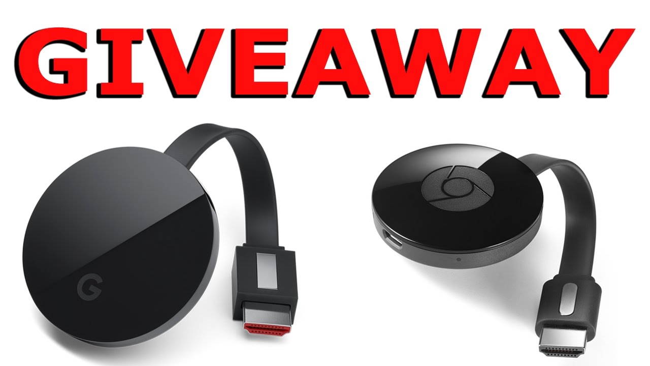 GIVEAWAY TIME! (Chromecast Ultra & Chromecast 2nd Gen) - YouTube