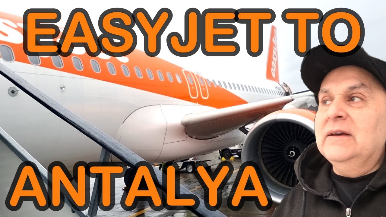 EASYJET FLIGHT TO ANTALYA FROM MANCHESTER - YouTube