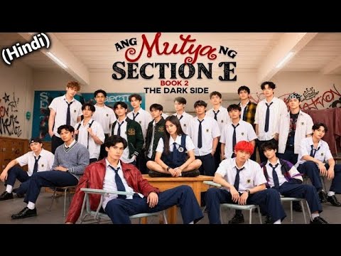 Ang Mutya ng Section E (Season 2) – Full Story Explained Hindi Dub Explained 