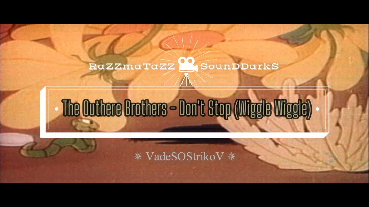 The Outhere Brothers - Don't Stop (Wiggle Wiggle) (2nd Version) 𝐑 𝐒 𝐃 ...