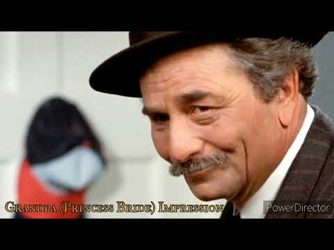 Grandpa (Princess Bride) Impression - YouTube