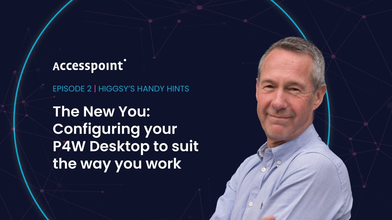 The New You: Configuring your P4W Desktop to suit the way you work ...