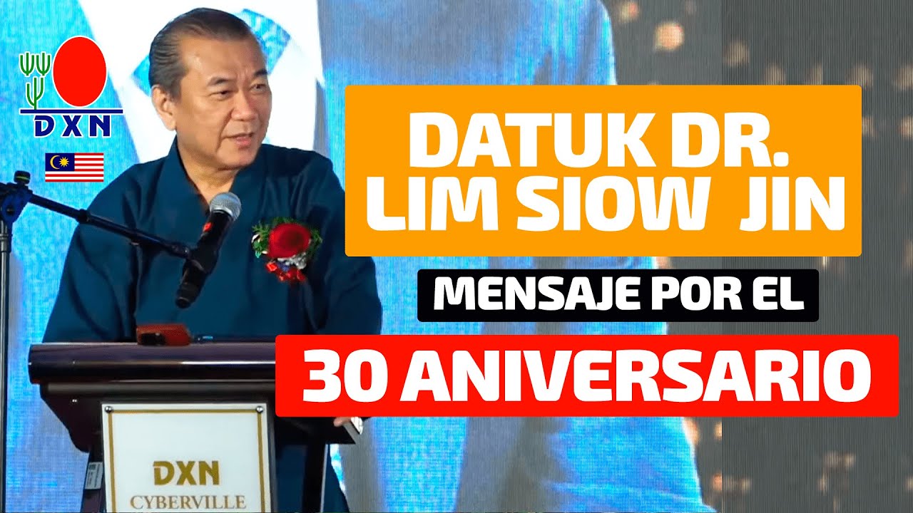 DATUK DR. LIM SIOW JIN - Mensaje (Traducido al Español) por el 30 ...