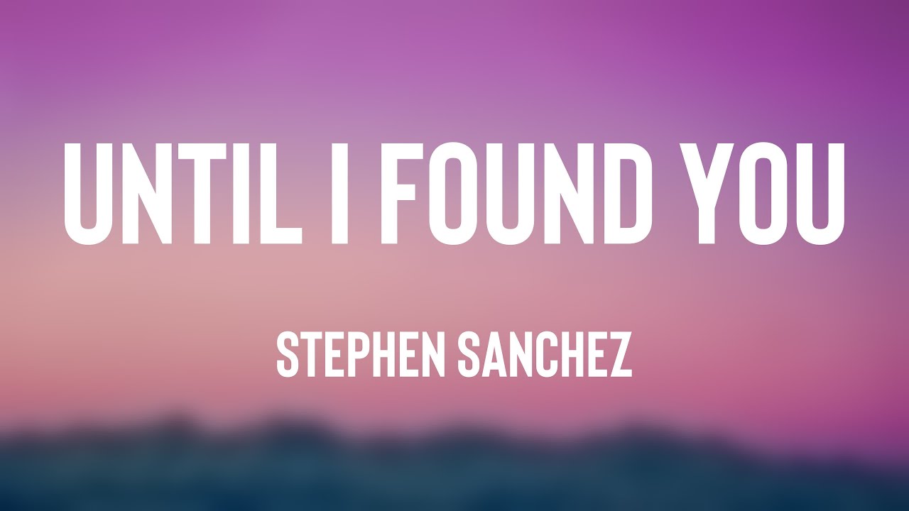 Until I Found You - Stephen Sanchez Visualized Lyrics 🌲 - YouTube