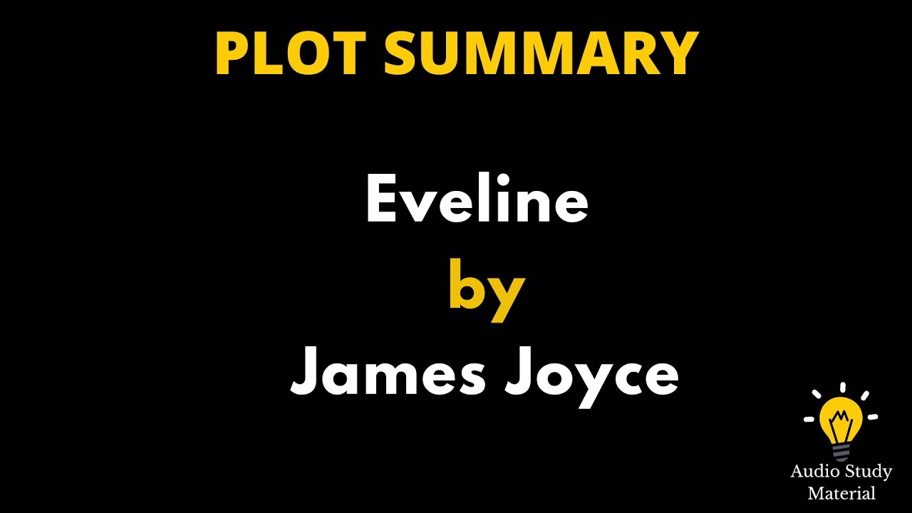 Summary Of Eveline By James Joyce Eveline Summary James Joyce summary-of-eveline-by-james-joyce-eveline-summary-james-joyce