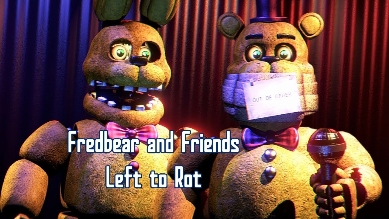 FredBear And Friends Left to Rot Part 1 - YouTube