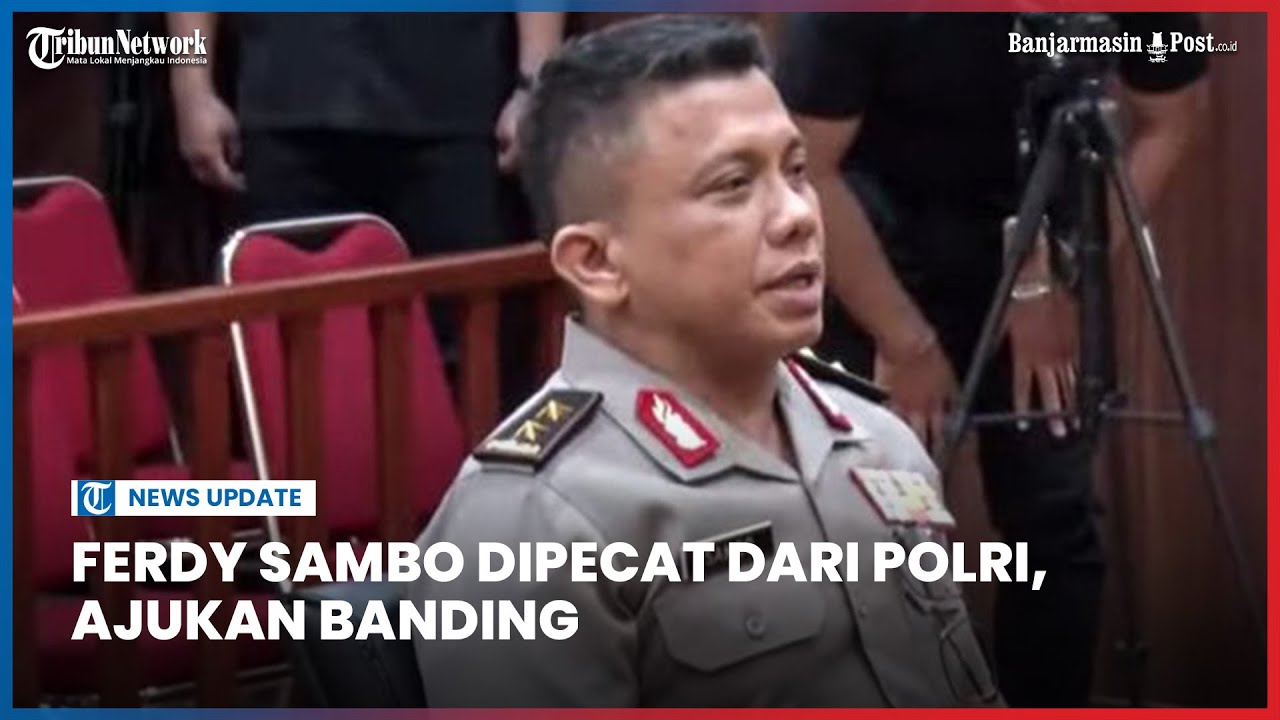 Hasil Sidang Kode Etik, Ferdy Sambo Dipecat dari Polri, Ajukan Banding ...
