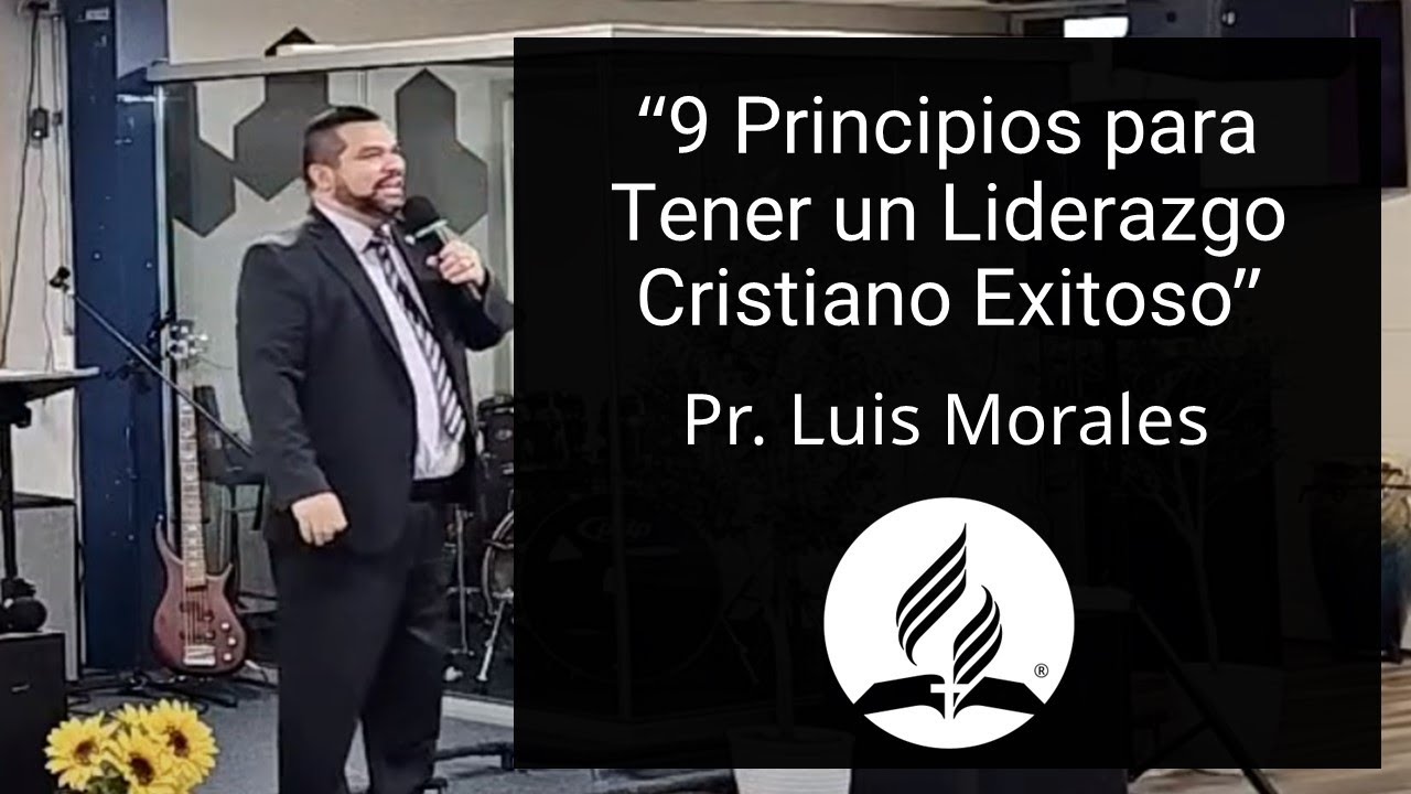 9 Principios para Tener un Liderazgo Cristiano Exitoso | Pastor Luis ...