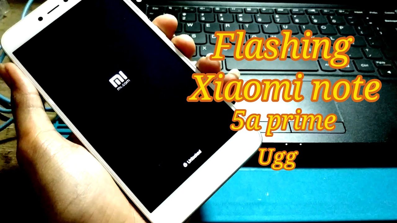 Cara Flashing Xiaomi Redmi Note 5a Prime Ugg - YouTube