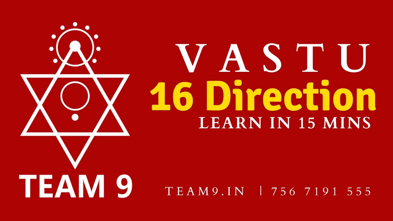 Vastu 16 Direction in details : Team9.in | 756 7191 555 - YouTube