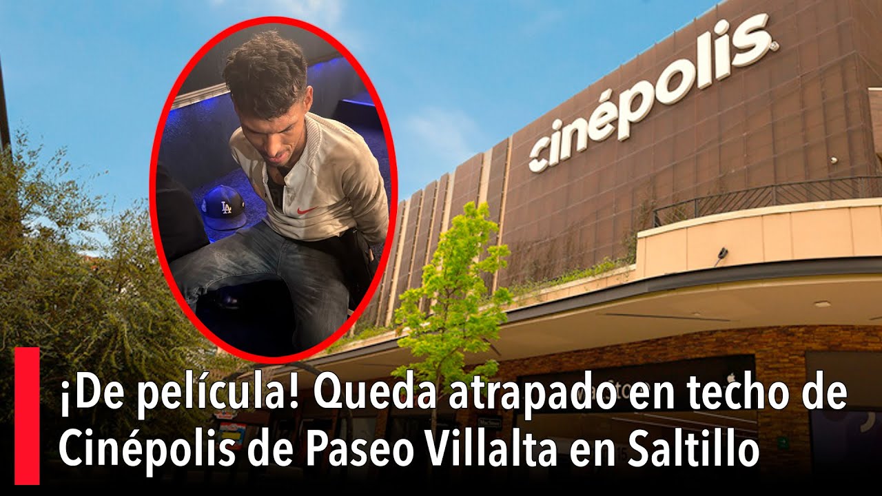 ¡De película! Queda atrapado en techo de Cinépolis de Paseo Villalta en ...