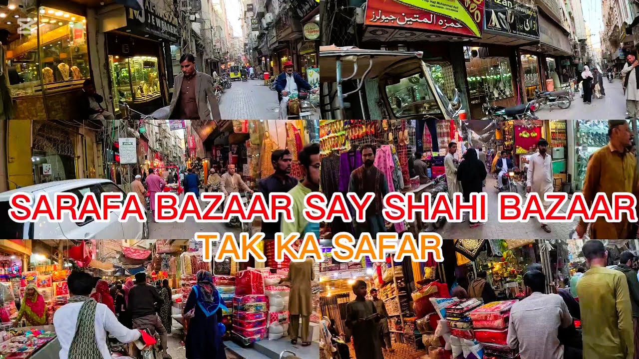 SARAFA BAZAAR SAY SHAHI BAZAAR TAK KA SAFAR - YouTube