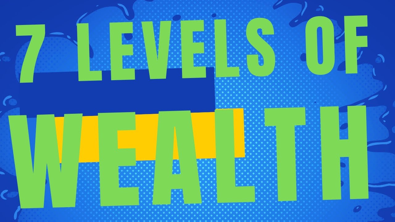7 Levels of Wealth: Are You on the Right Path? - YouTube