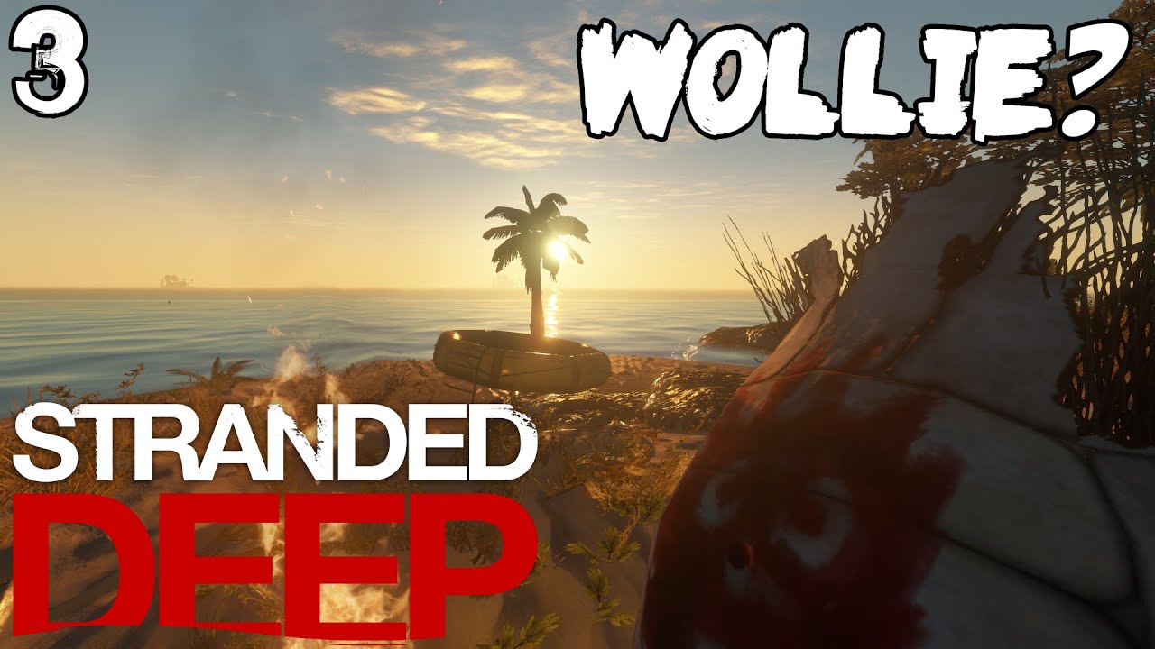 Stranded Deep #3: Wollie? - YouTube