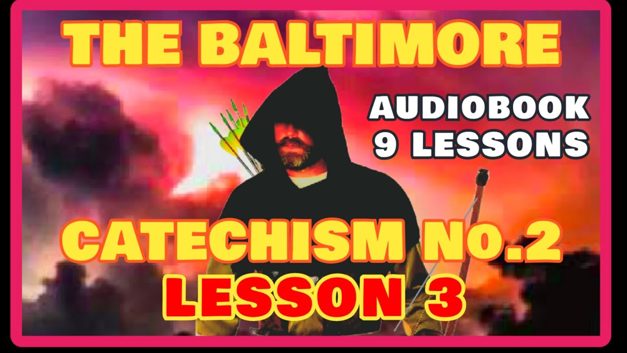 BALTIMORE CATECHISM No.2 -LESSON 3 - YouTube